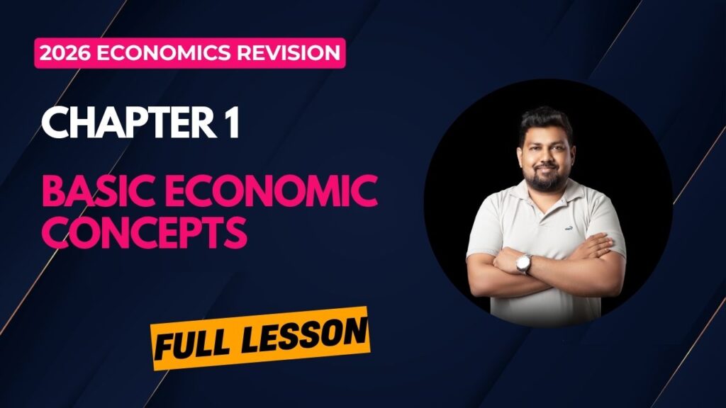 2026 Economics Revision | Chapter 01 | Basic Economic Concepts (Full ...
